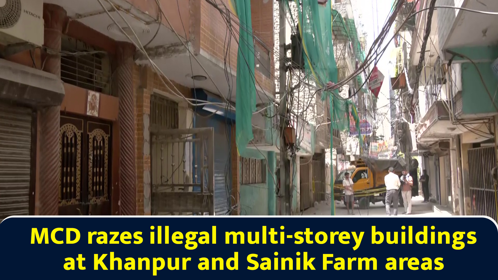 MCD razes illegal multi-storey buildings at Khanpur and Sainik Farm areas
