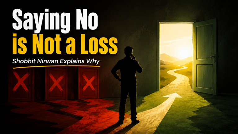 ‘Saying no is not a loss’ Shobhit Nirwan explains why