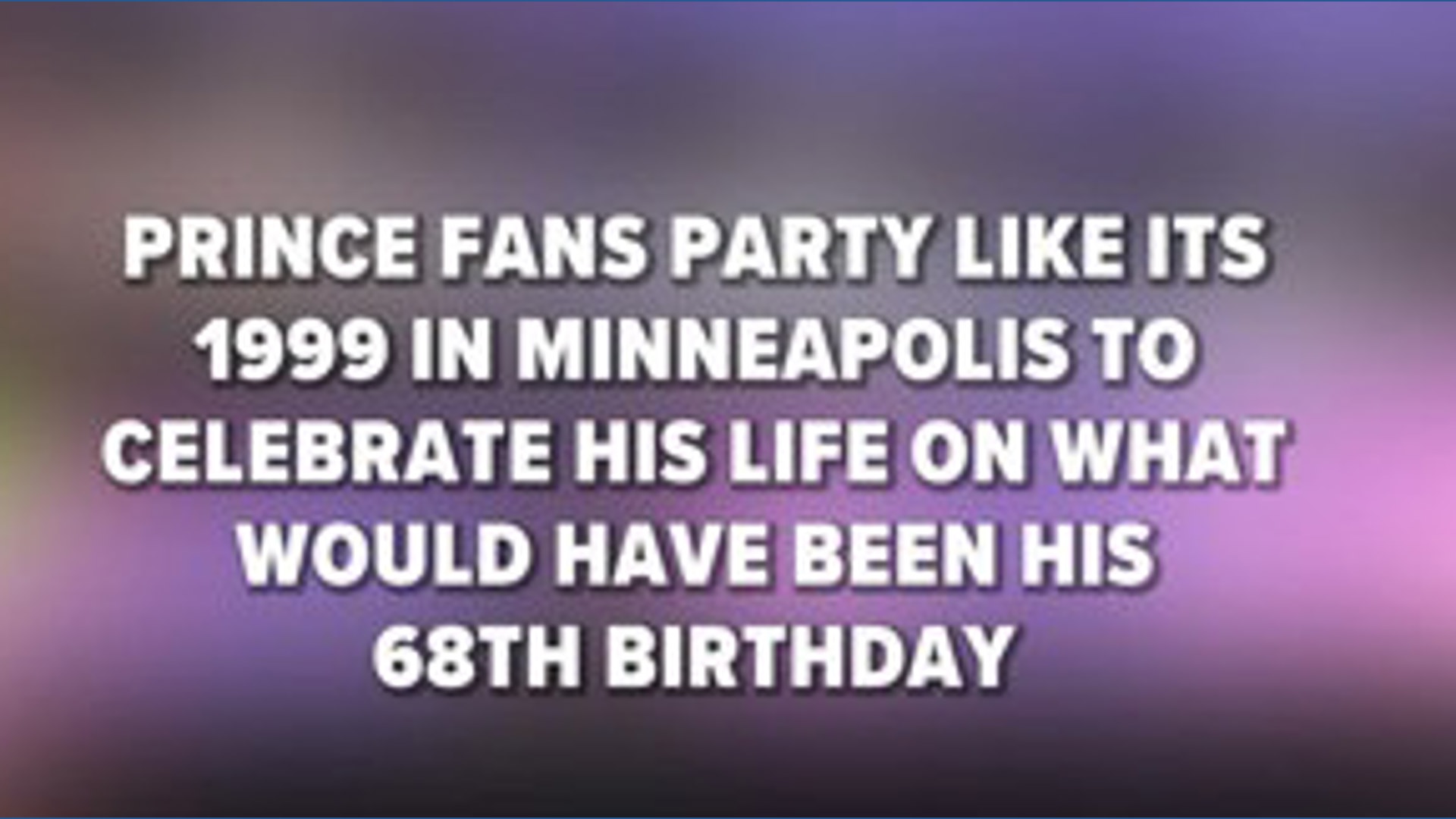 PRINCE LIFE CELEBRATION