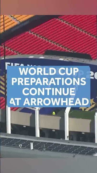 Arrowhead Stadium gears up for historic World Cup debut