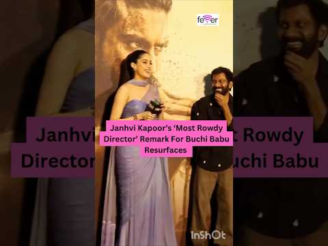 Janhvi Kapoor Calls Buchi Babu Sana Indias Most Rowdy Director