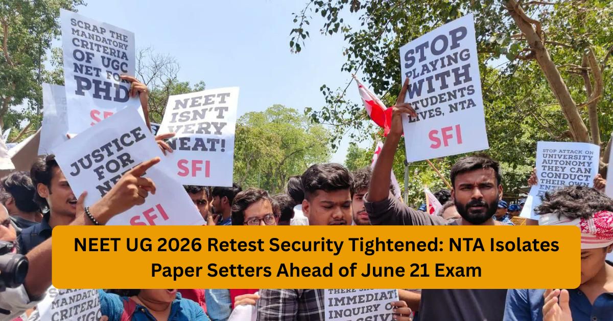 NEET UG 2026 retest security tightened: NTA isolates paper setters ...