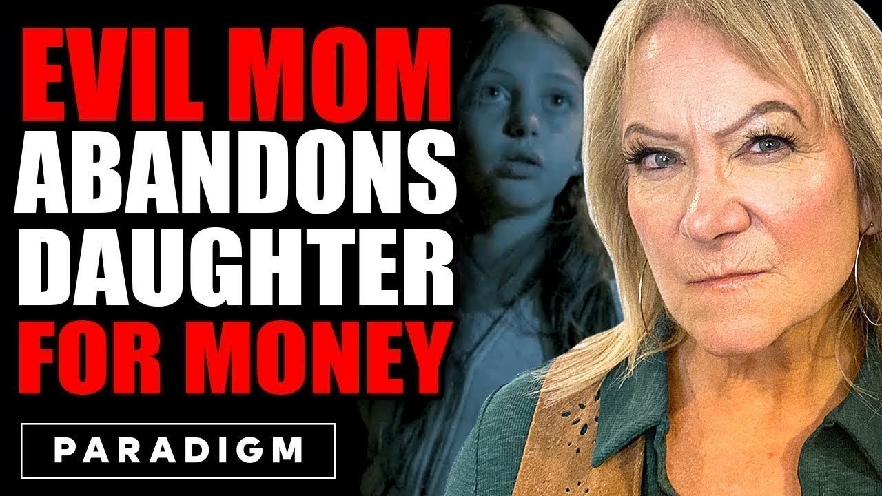 Evil mom abandons daughter for money