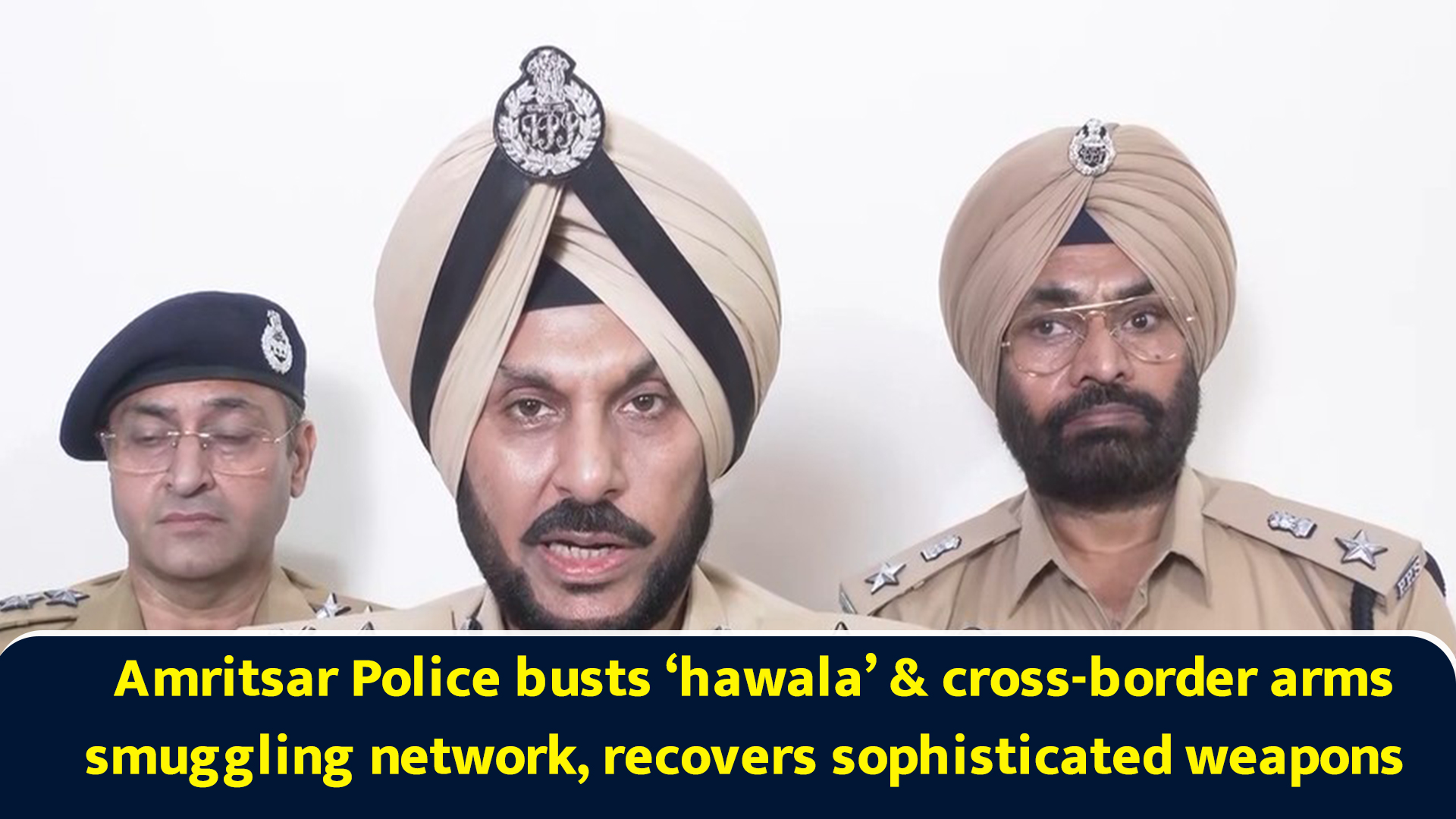 Amritsar police busts ‘hawala’ & cross-border arms smuggling network ...