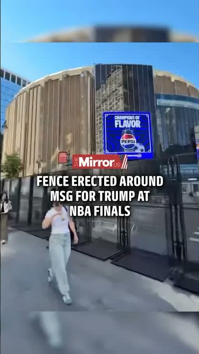 Massive security fence erected around MSG for Trump at NBA Finals