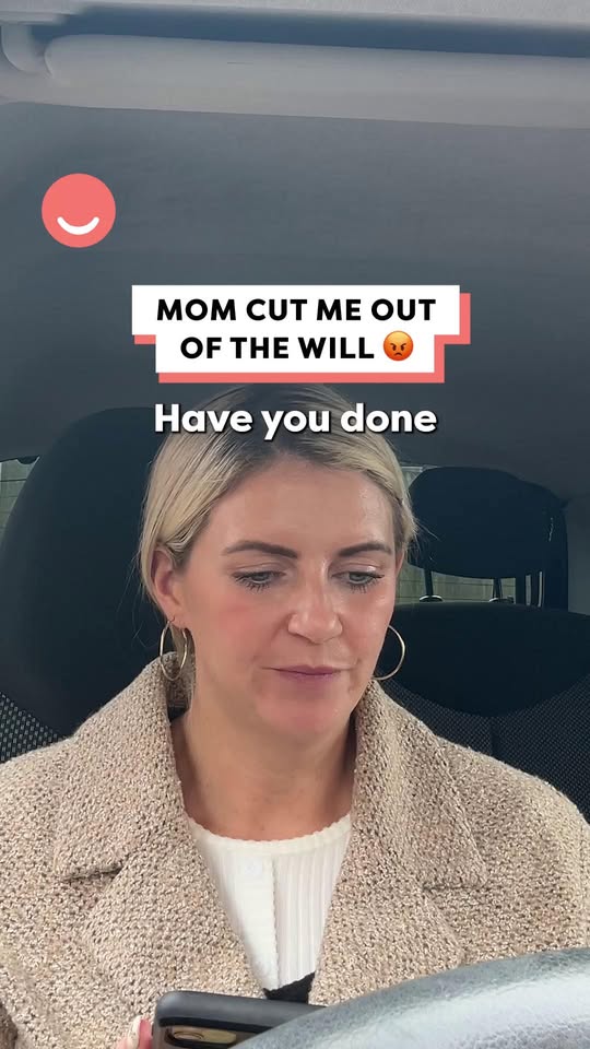 Mom took me out of her $200,000 will