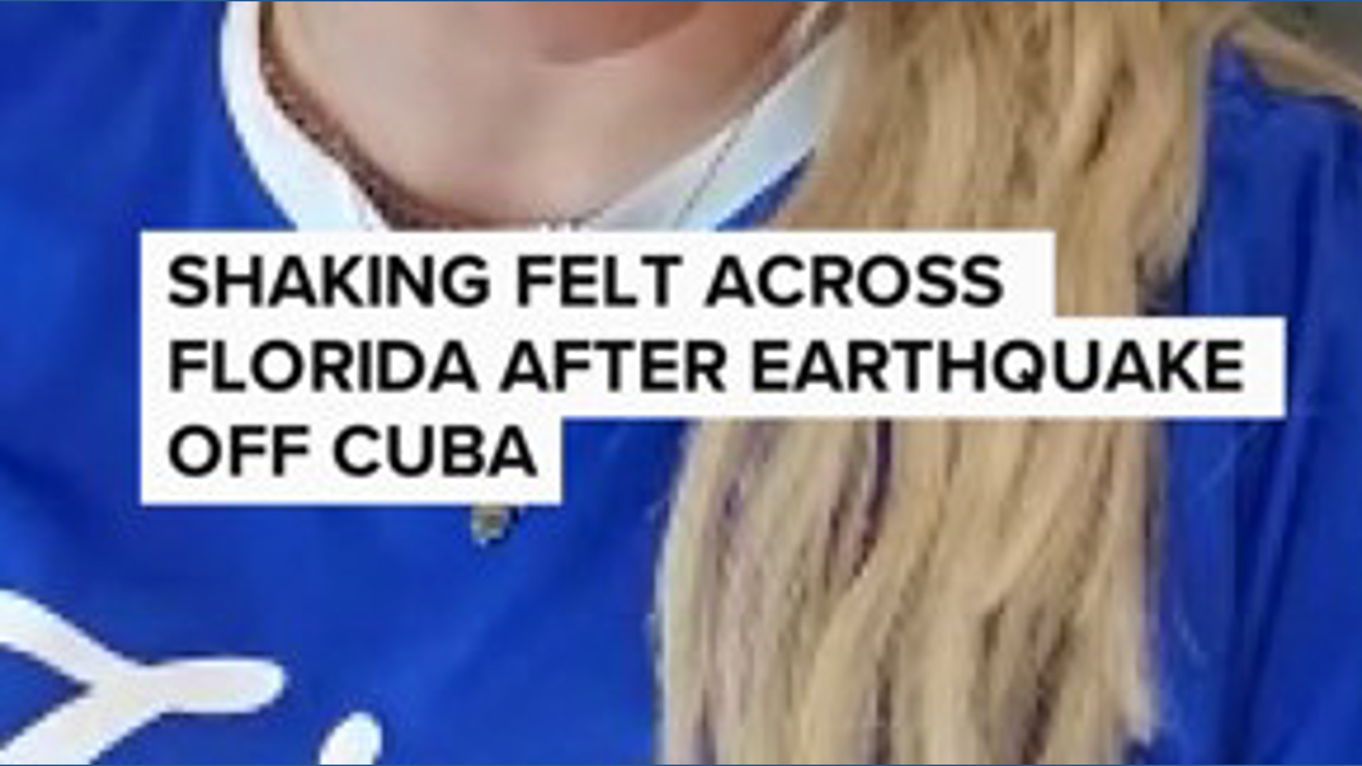 Woman felt shaking in Plant City, FL after earthquake off Cuba