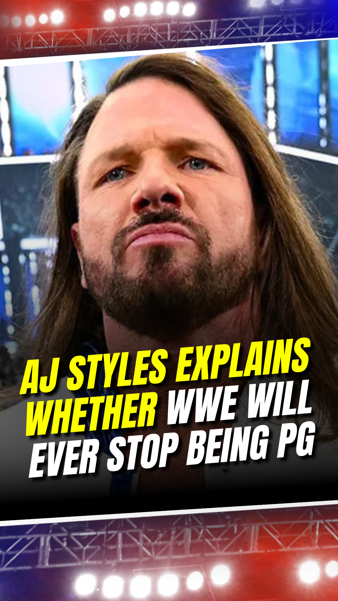 AJ Styles explains why WWE PG era is not ending anytime soon #AJStyles ...