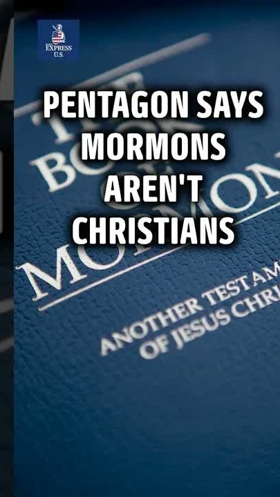 Pentagon's new policy sparks outrage: Mormons no longer classified as ...