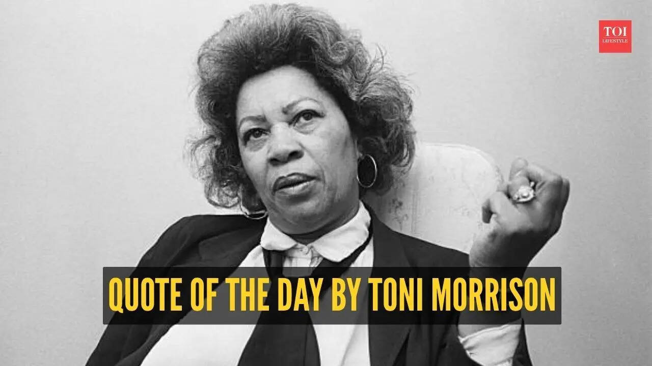Quote of the day by Toni Morrison: "If there's a book that you want to ...