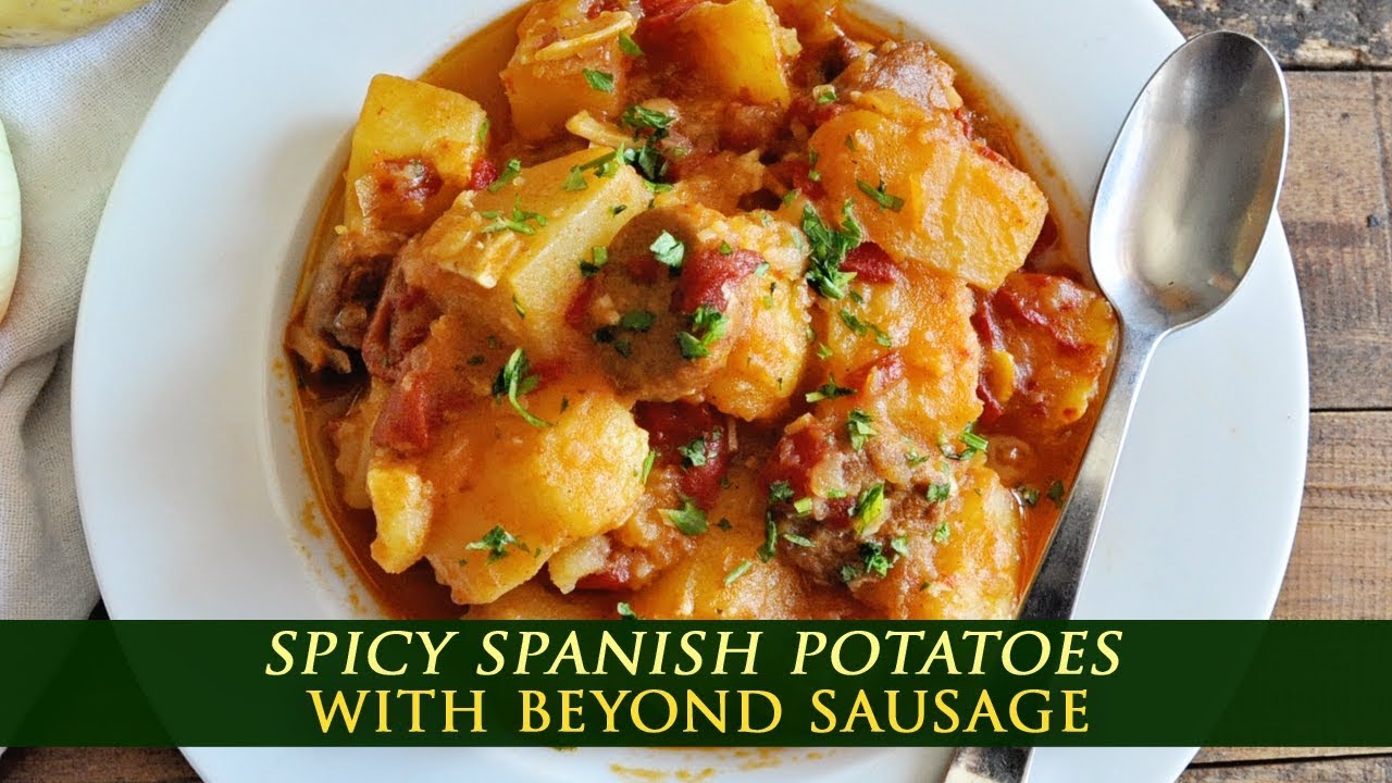 Spanish patatas a la riojana with Beyond Sausage vegan recipe