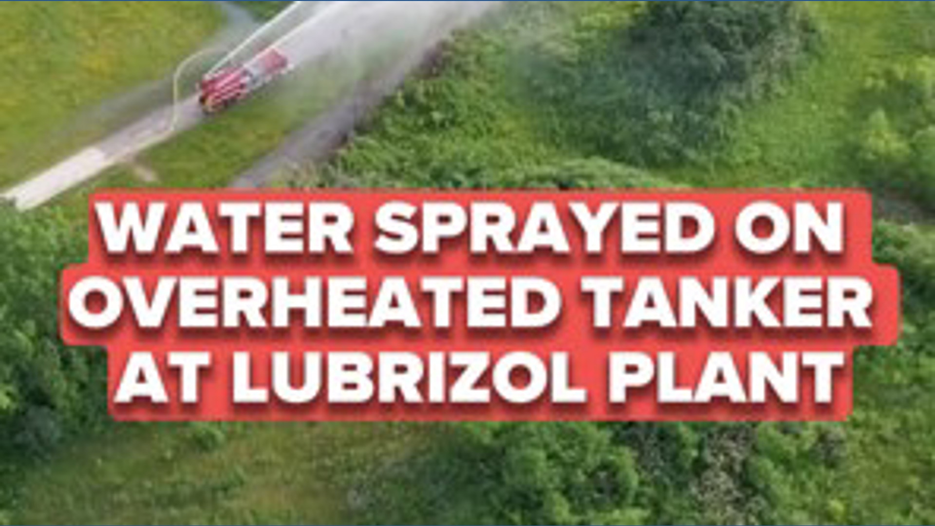 Water sprayed on overheated tanker at Painesville Lubrizol plant