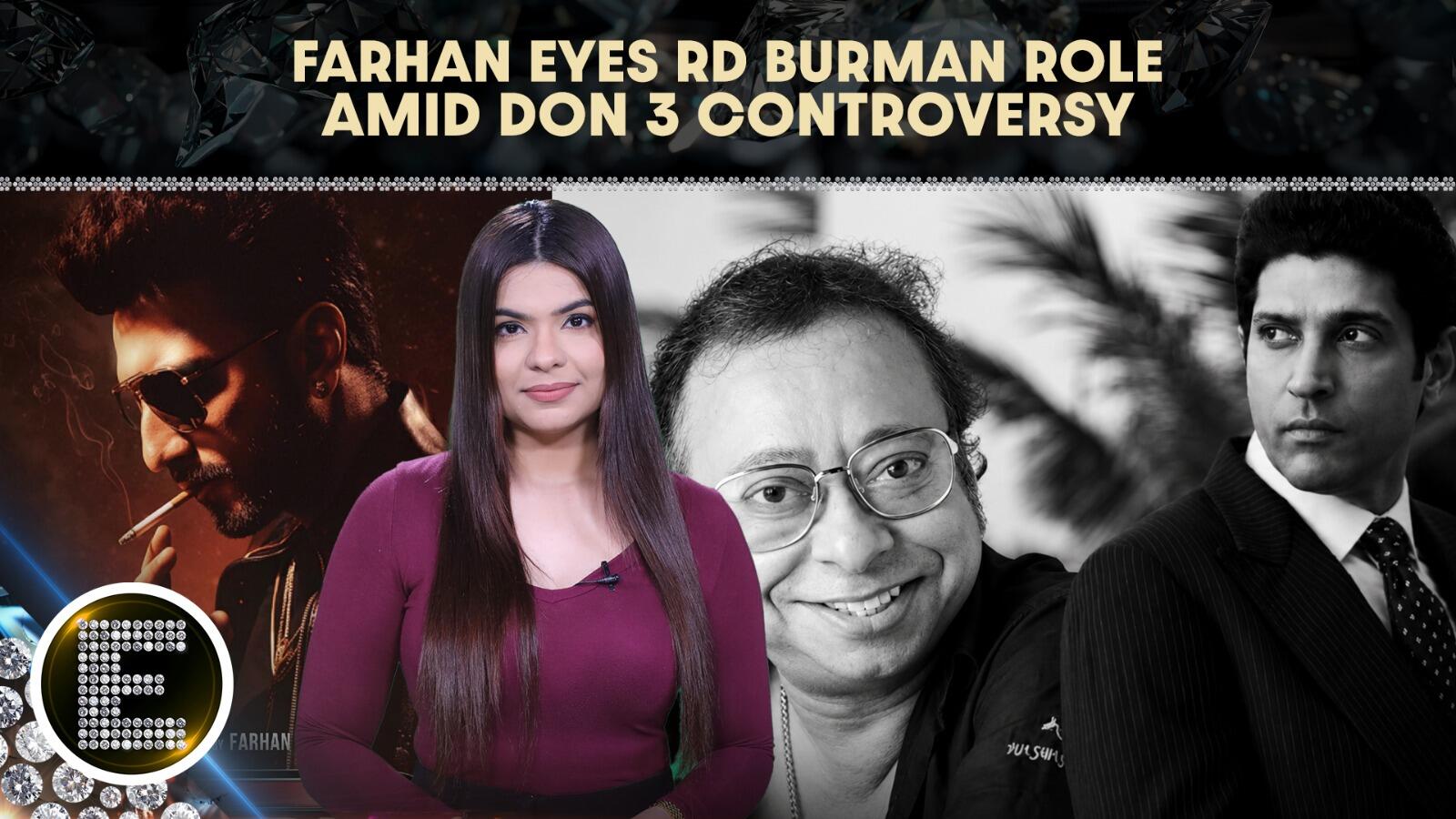 Farhan Akhtar eyes RD Burman biopic amid Don 3 controversy and ₹45 ...