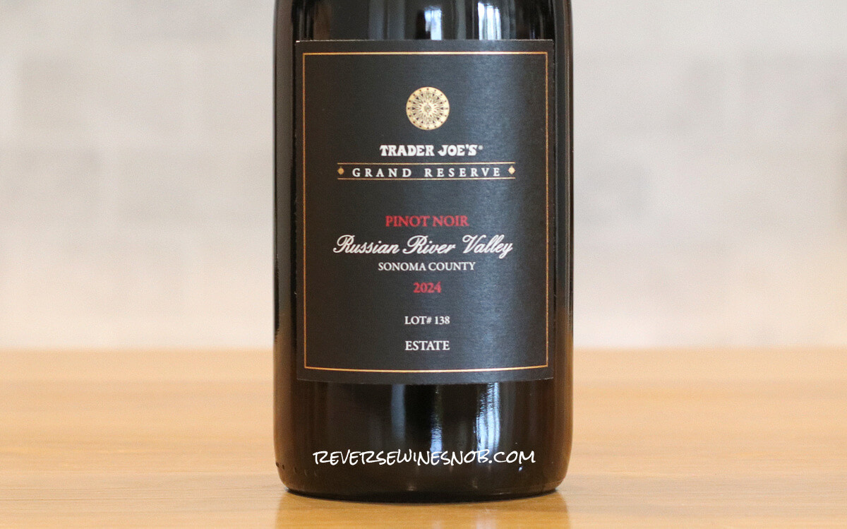 Trader Joe’s Grand Reserve Russian River Valley Pinot Noir Lot 138