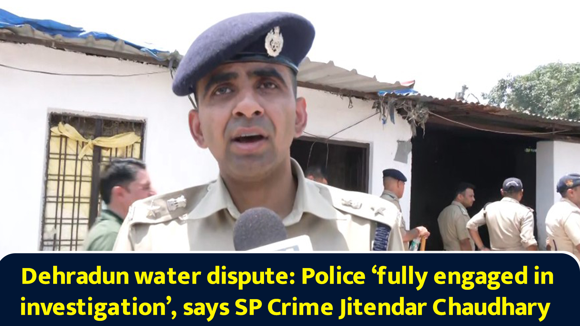 Dehradun water dispute: Police 'fully engaged in investigation', says ...