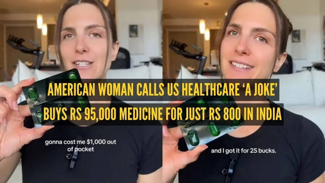 'US healthcare is a joke': Woman buys Rs 95,000 medicine for just Rs ...