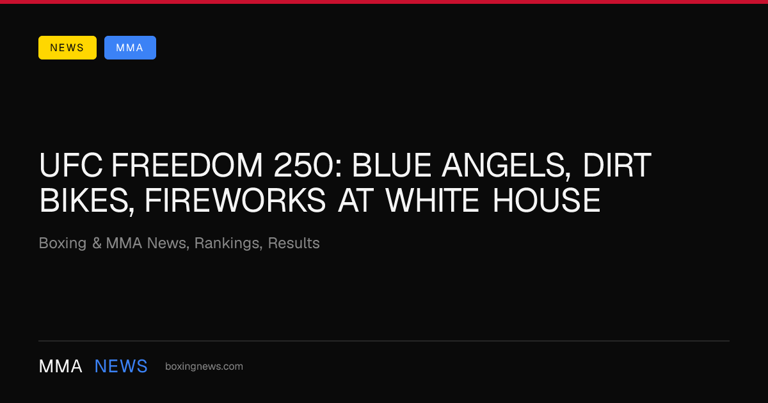 UFC Freedom 250: Blue Angels, dirt bikes, fireworks at White House