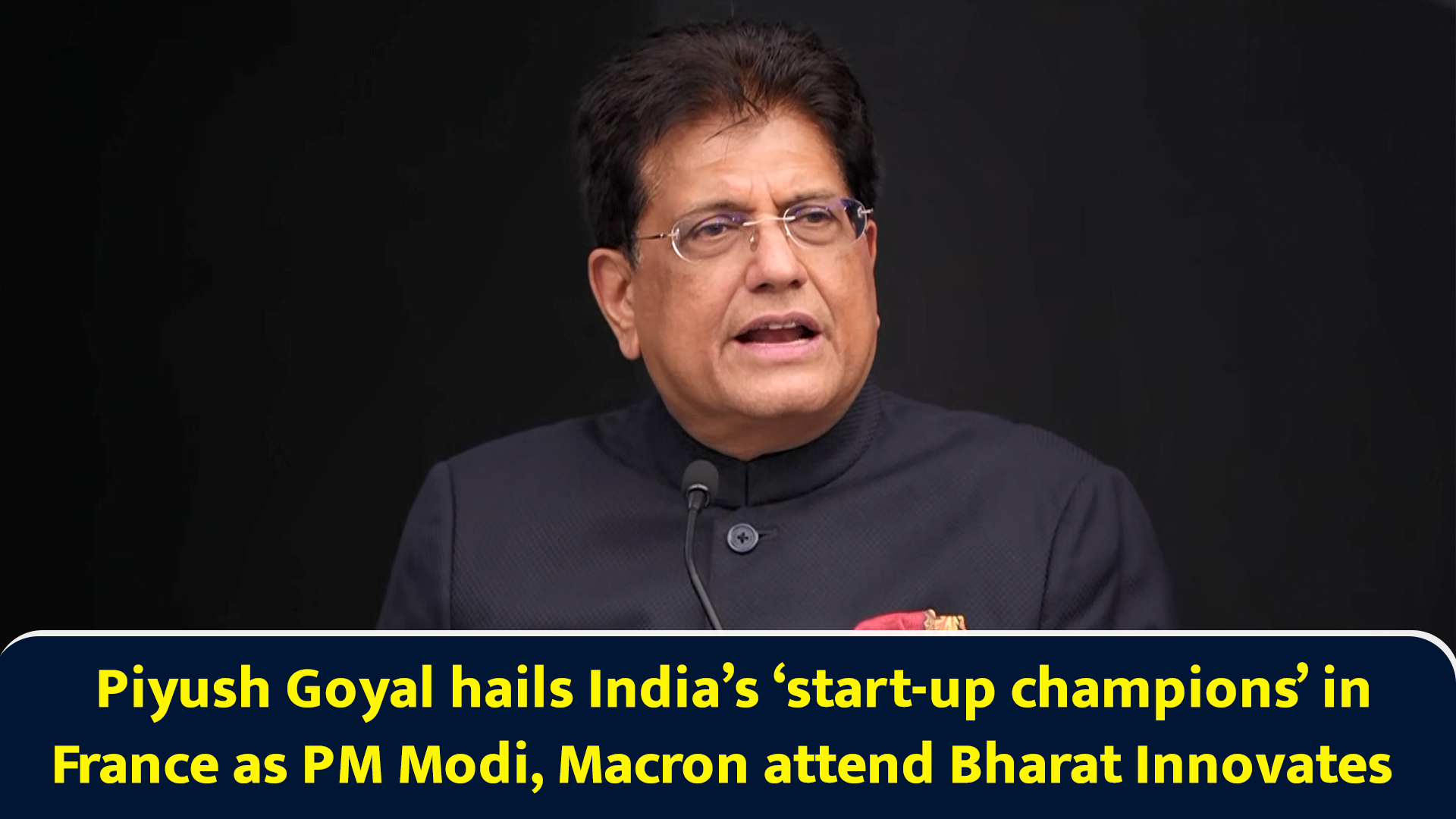 Piyush Goyal hails India’s ‘start-up champions’ in France as PM Modi ...