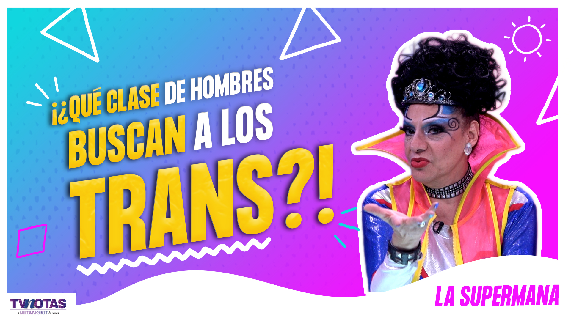 La Supermana habla de los hombres que buscan a mujeres trans y lanza ...