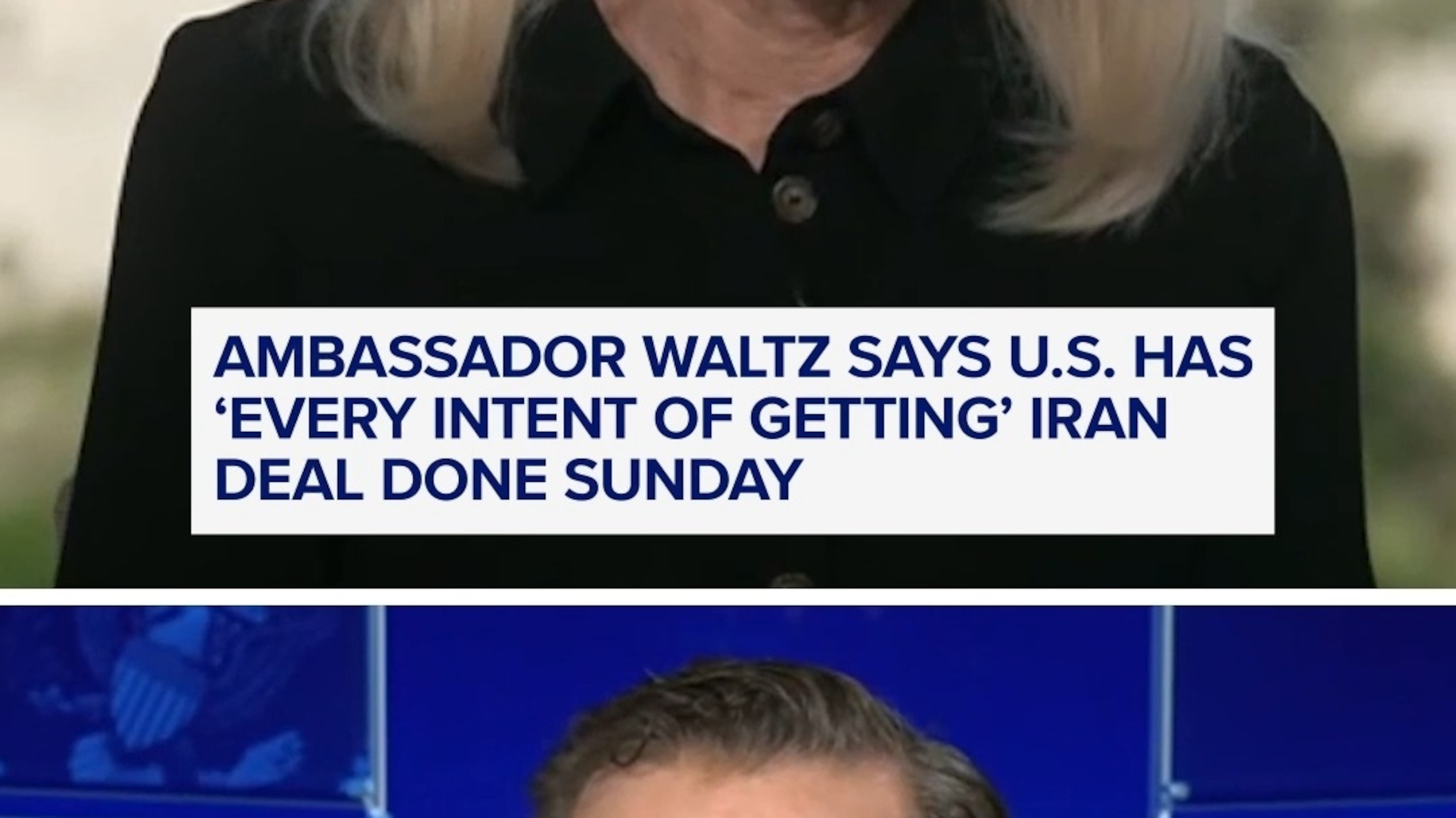 US has 'every intent of getting' Iran deal done Sunday: Ambassador Waltz