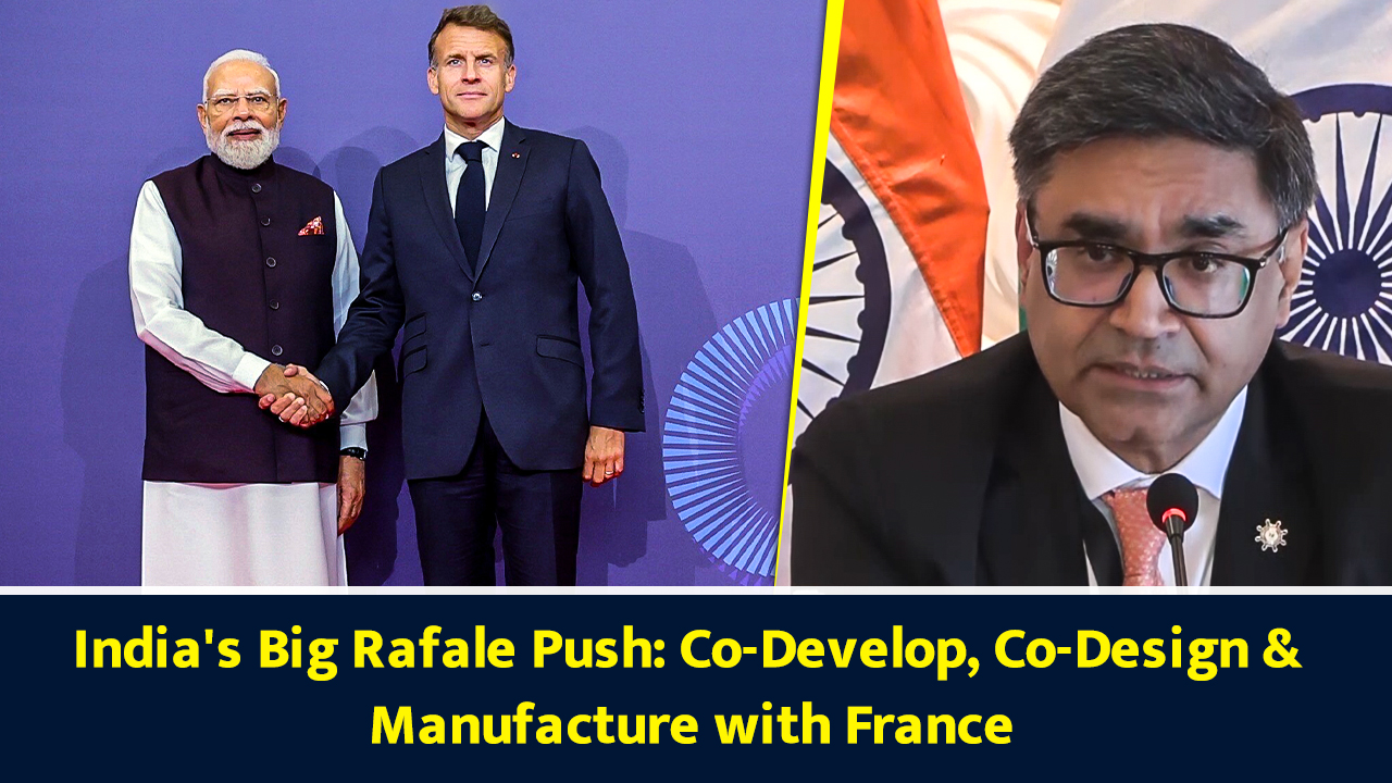India's big Rafale push: Co-develop, co-design & manufacture with France