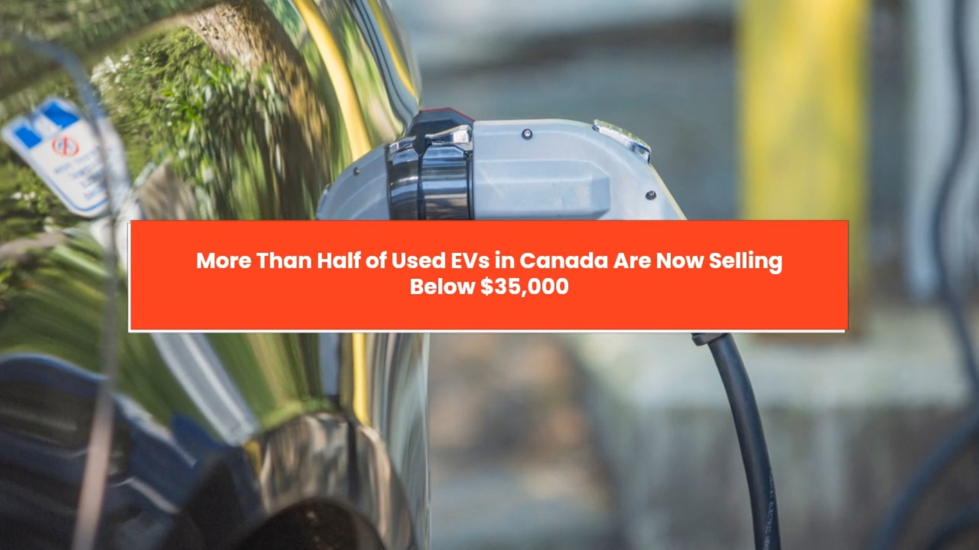 More than half of used EVs in Canada are now selling below $35,000