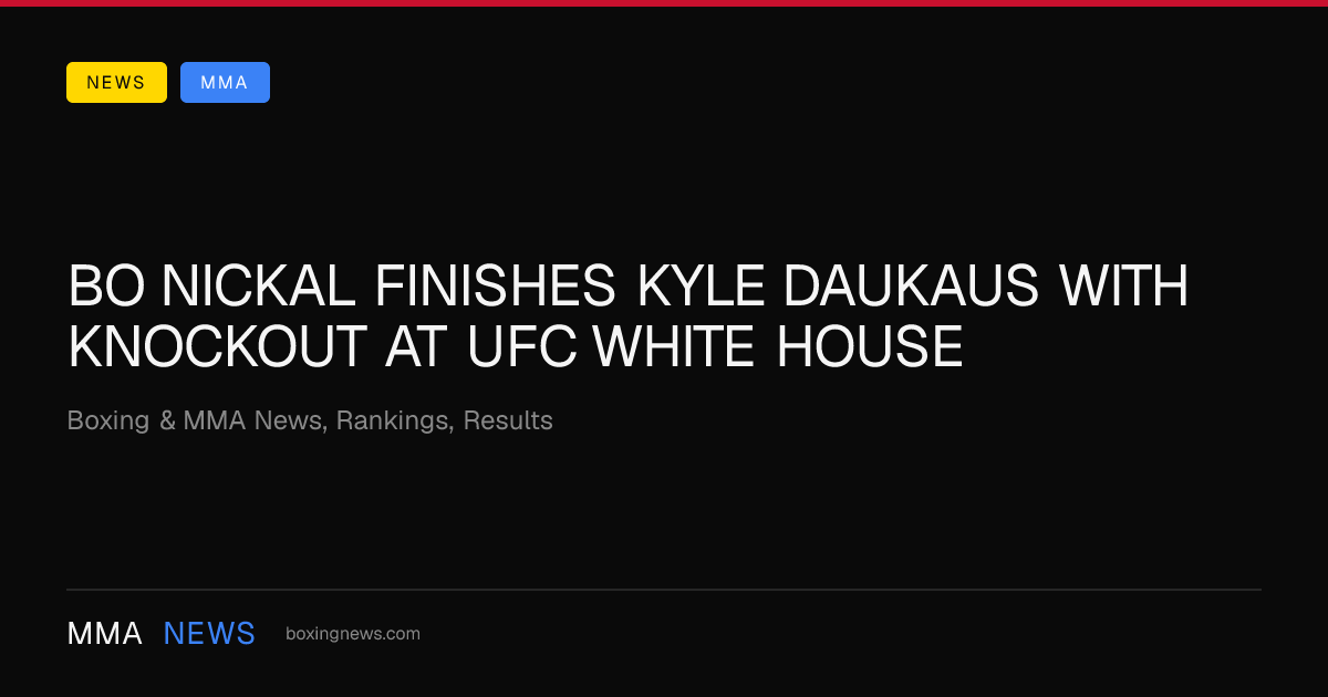 Bo Nickal finishes Kyle Daukaus with knockout at UFC White House