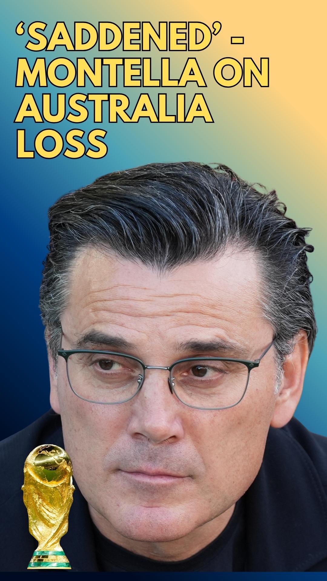 'Saddened' - Montella on Australia loss