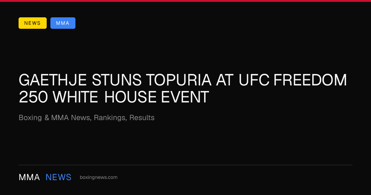 Gaethje stuns Topuria at UFC Freedom 250 White House event