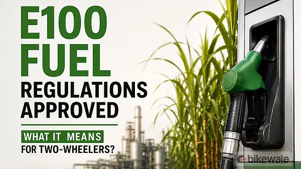 E100 fuel regulations approved: What it means for India's two-wheelers