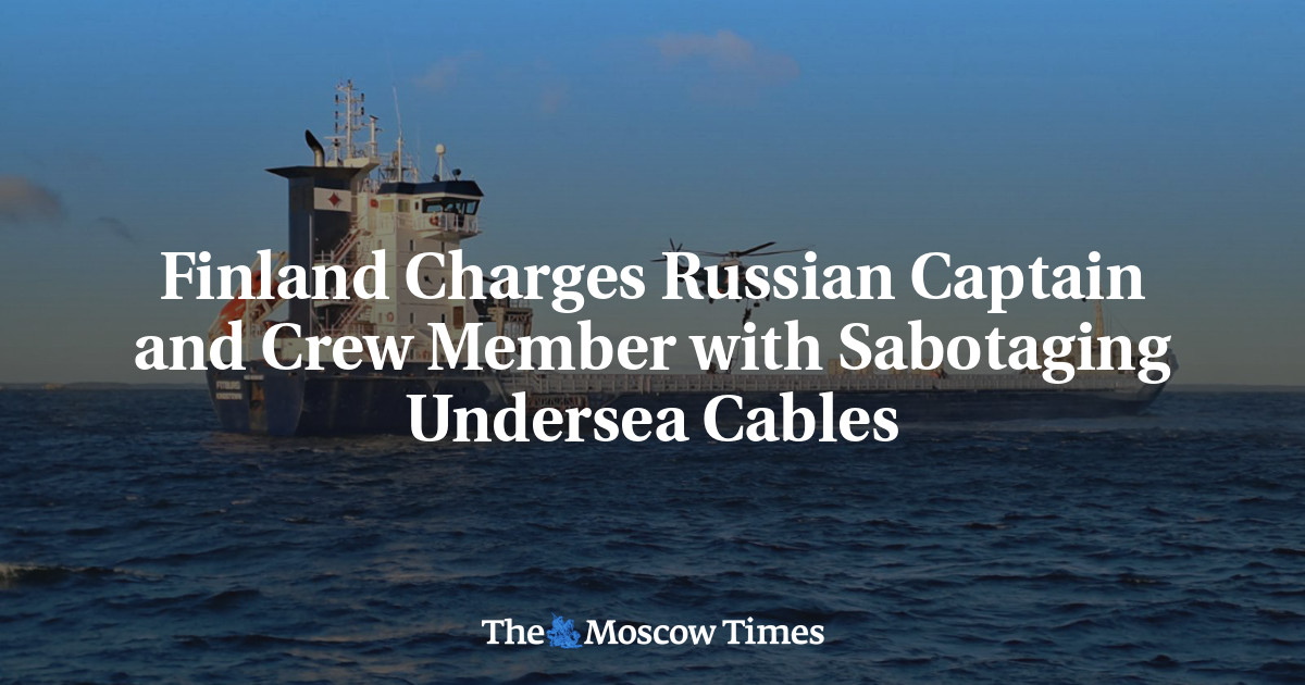Finland charges Russian captain and crew member with sabotaging ...