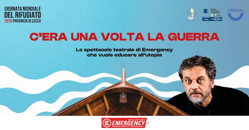 Lecco, Emergency porta in scena “C’era una volta la guerra” per la ...