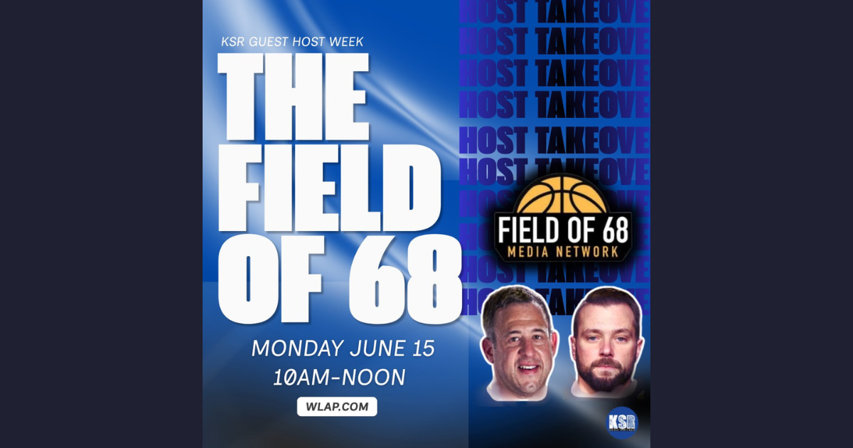 KSR show, 6/15: Field of 68 tips off guest host week
