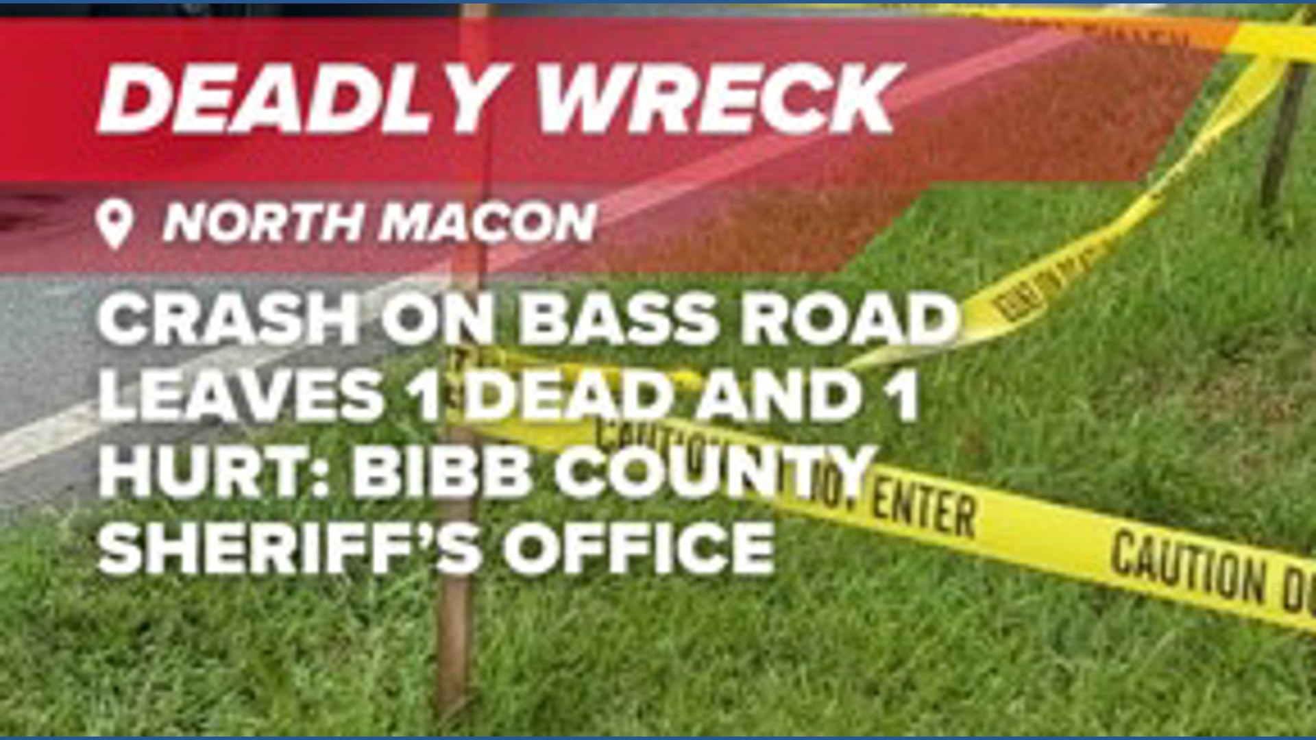 Deadly wreck leaves 1 dead, 1 hurt in Bibb County