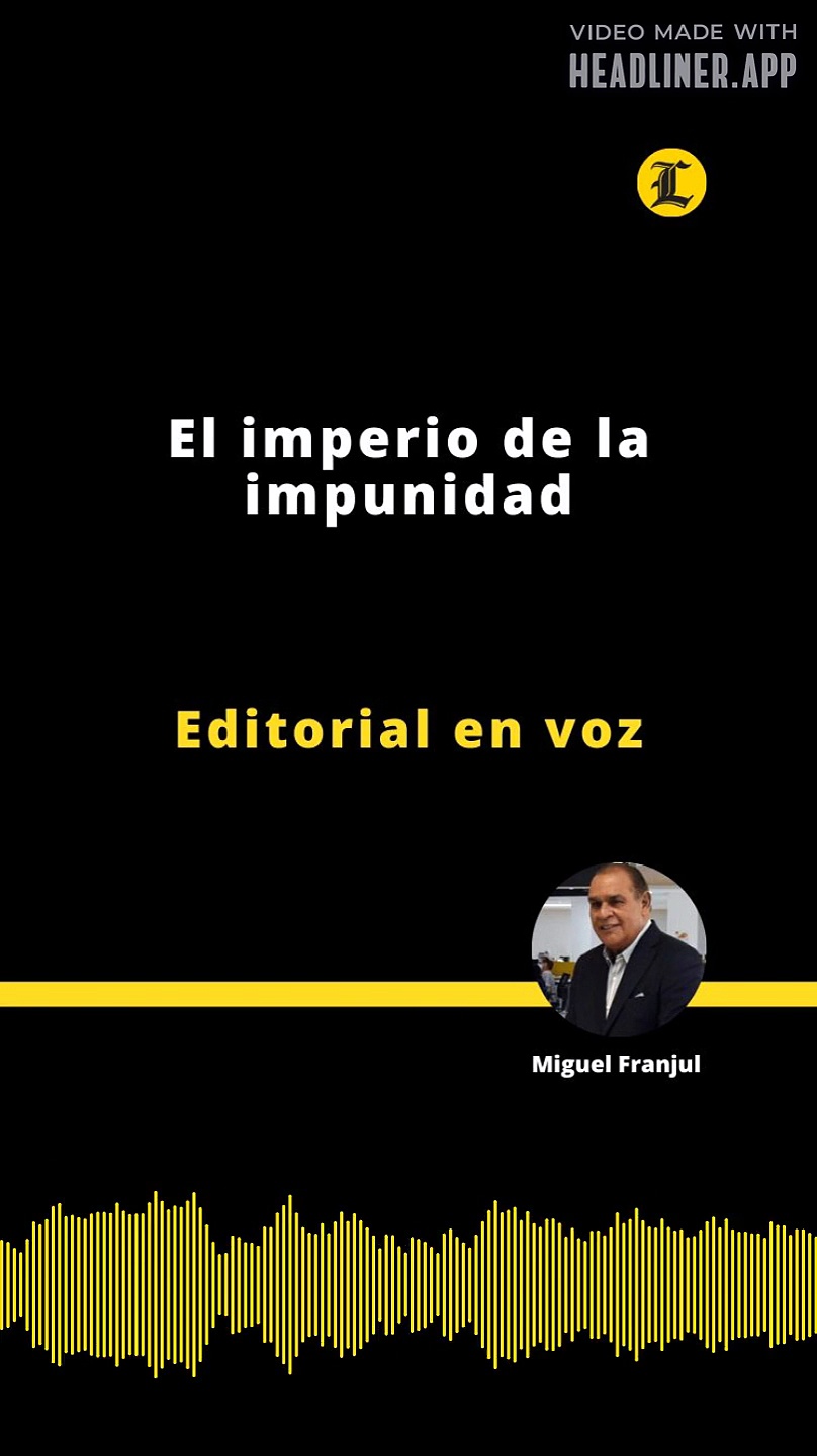 Editorial | El imperio de la impunidad