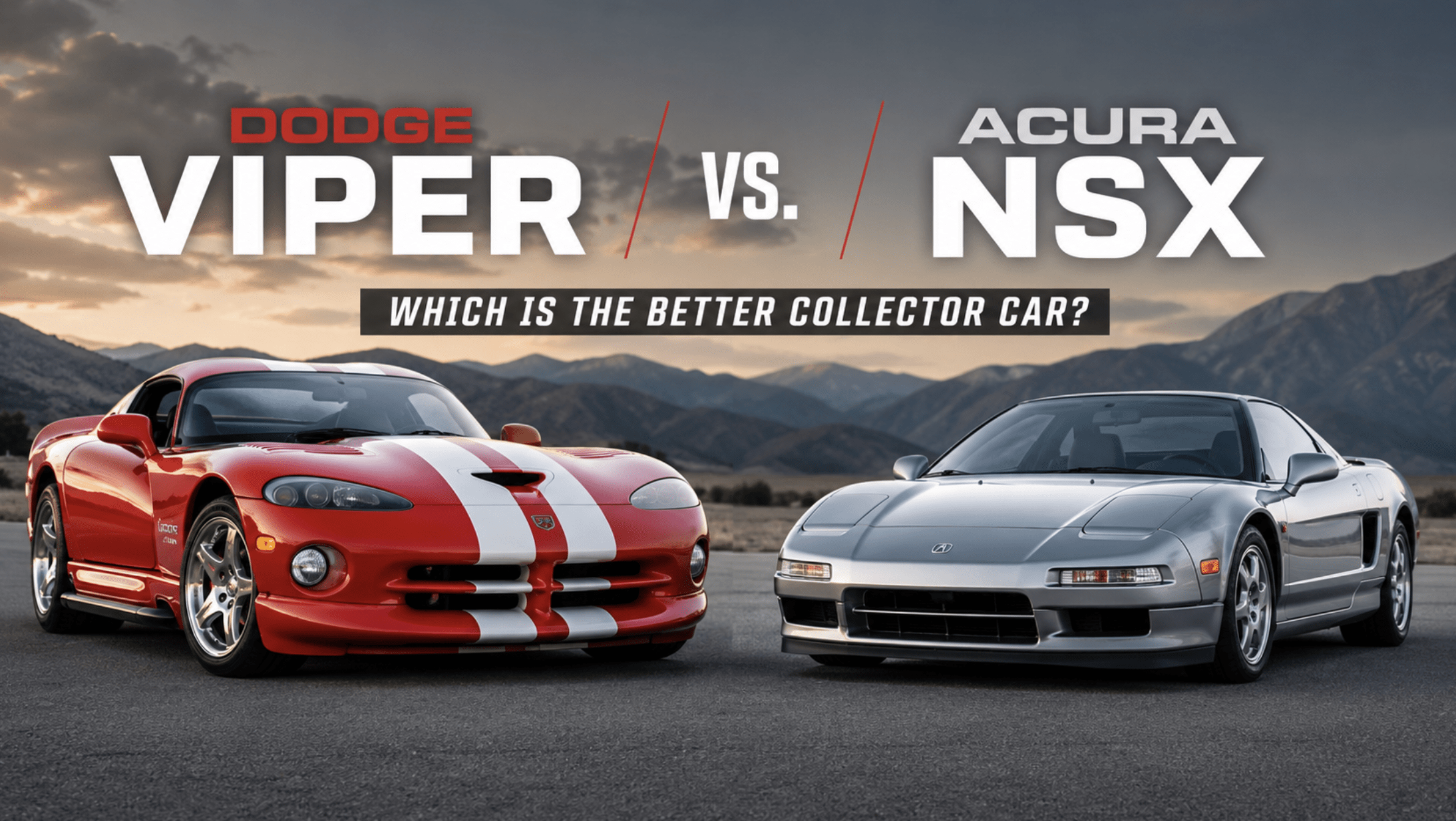 Dodge Viper vs Acura NSX: Which is the better collector car?