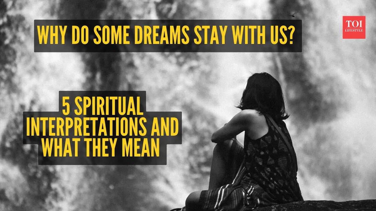 Why do some dreams stay with us? 5 spiritual interpretations and what ...