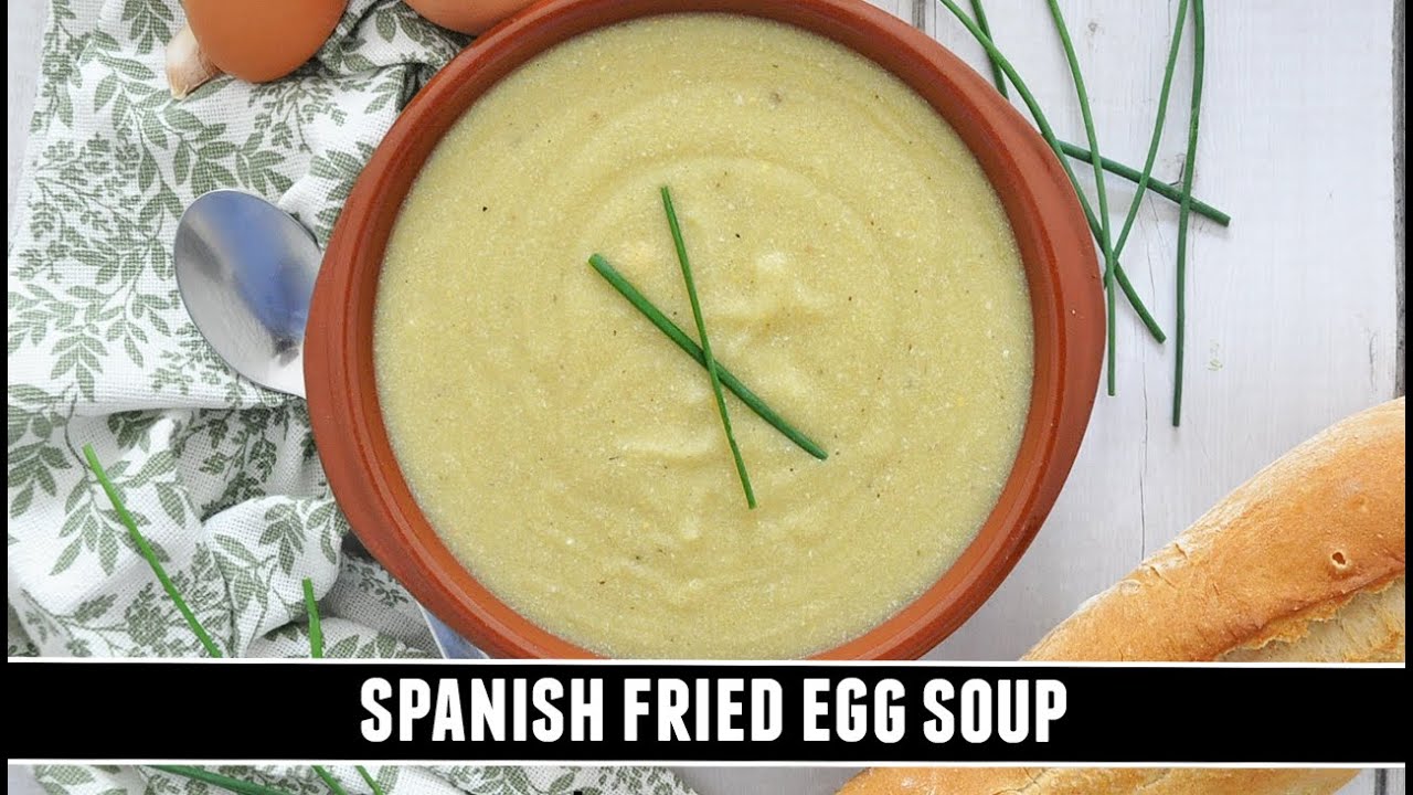 Spanish fried egg soup traditional easy comfort recipe