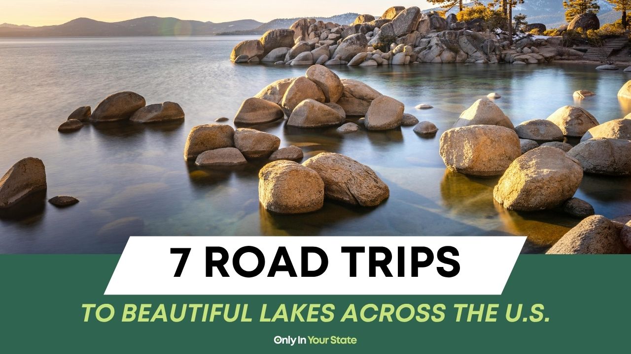 7 road trips to beautiful lakes across the US