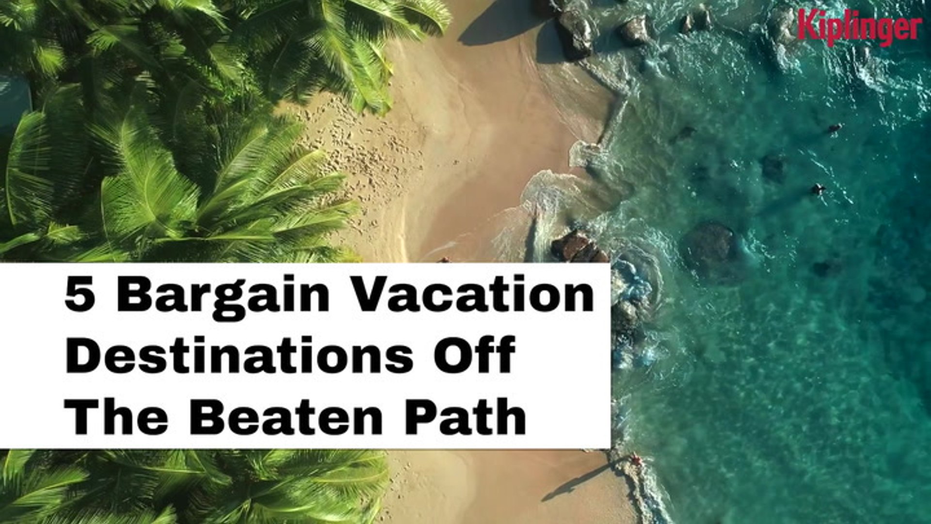 Undiscovered affordable vacation destinations