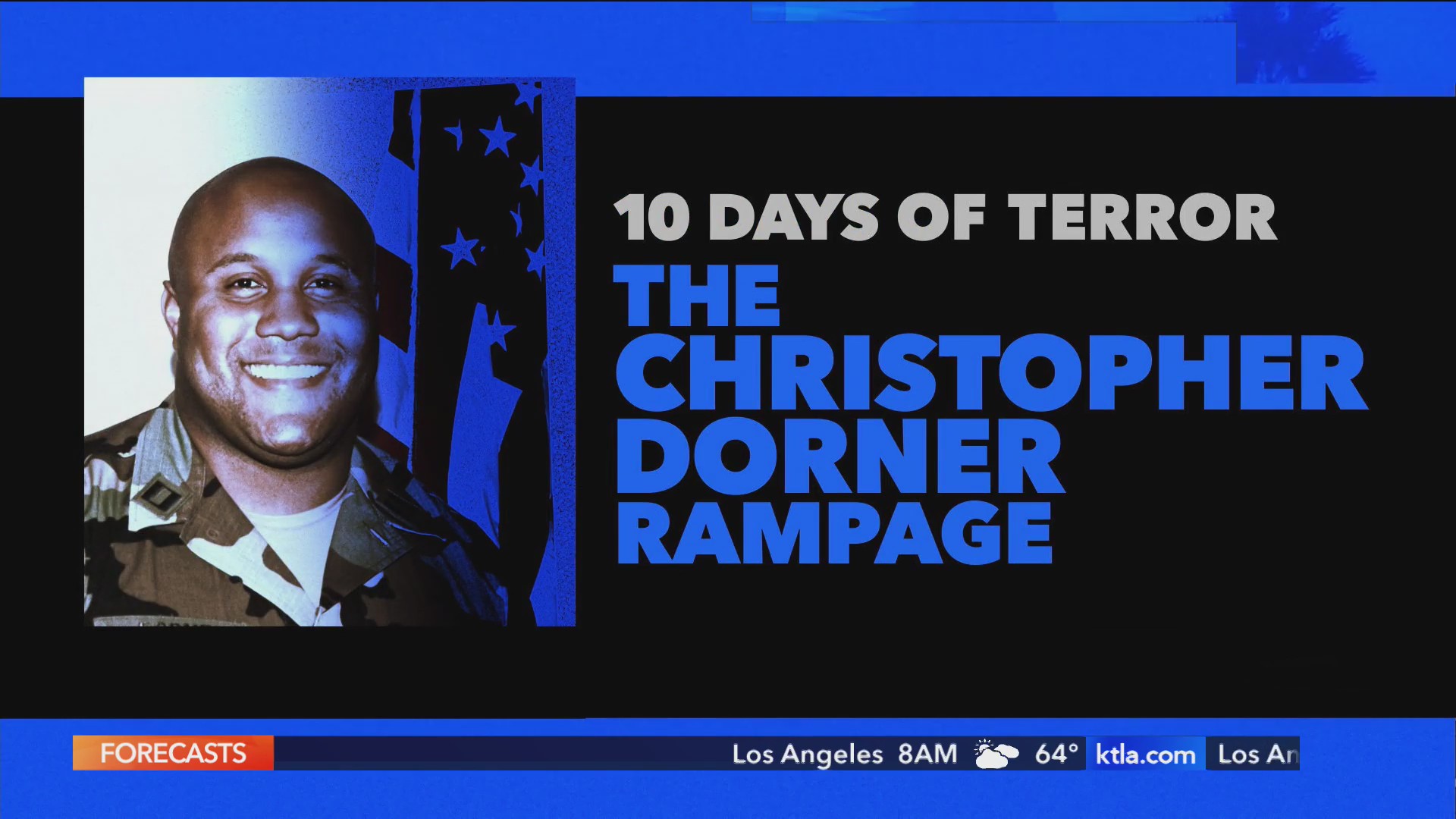 Coming to KTLA+ - The Christopher Dorner rampage