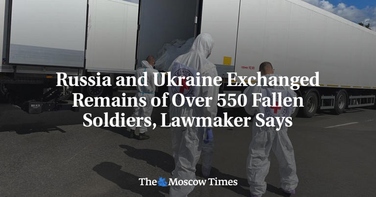Russia and Ukraine exchanged remains of over 550 fallen soldiers ...
