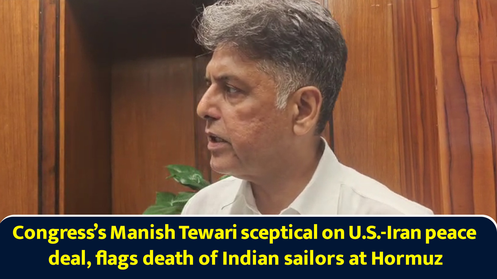 Congress’s Manish Tewari sceptical on US-Iran peace deal, flags death ...