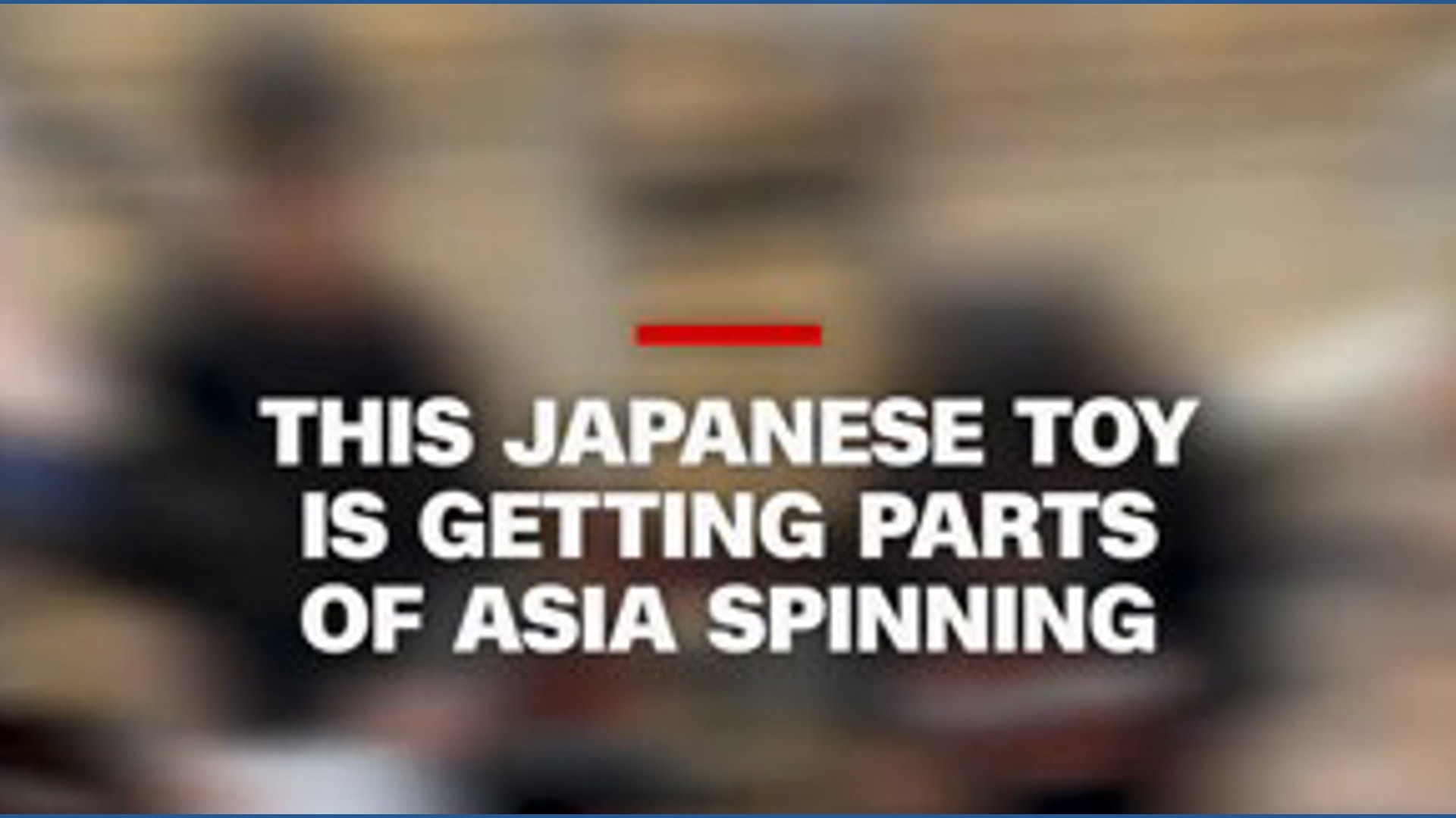 Japanese toy gets parts of Asia spinning