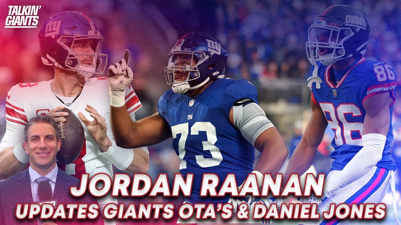 728 | Jordan Raanan Updates Giants OTA’s & Daniel Jones
