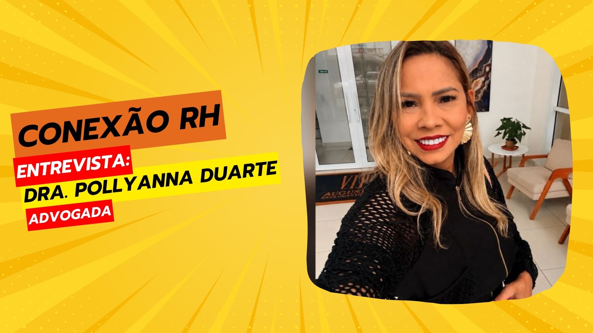 Conexão RH: Dra. Pollyanna Duarte compartilha trajetória de sucesso no ...