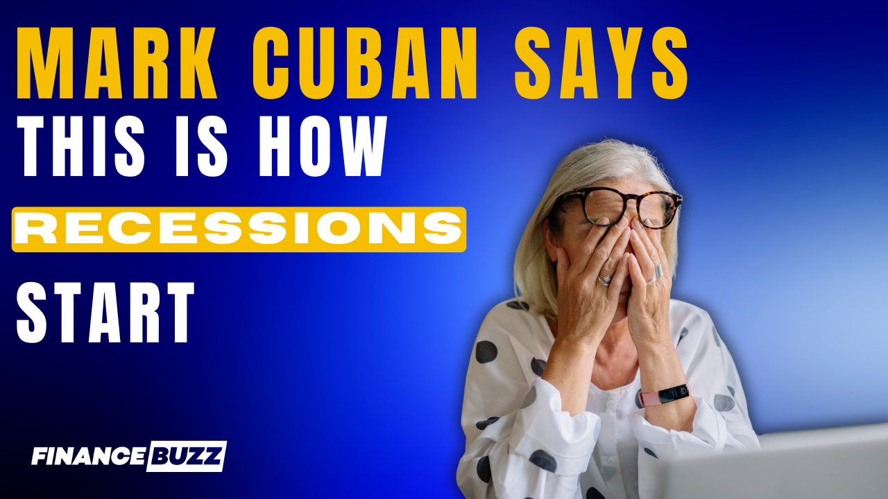 Mark Cuban says 'this is how recessions start' - here's what he thinks ...