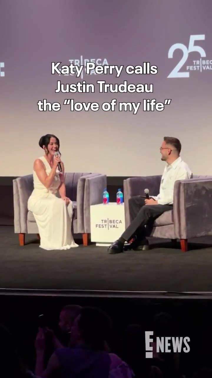 Katy Perry says Justin Trudeau is the love of her life