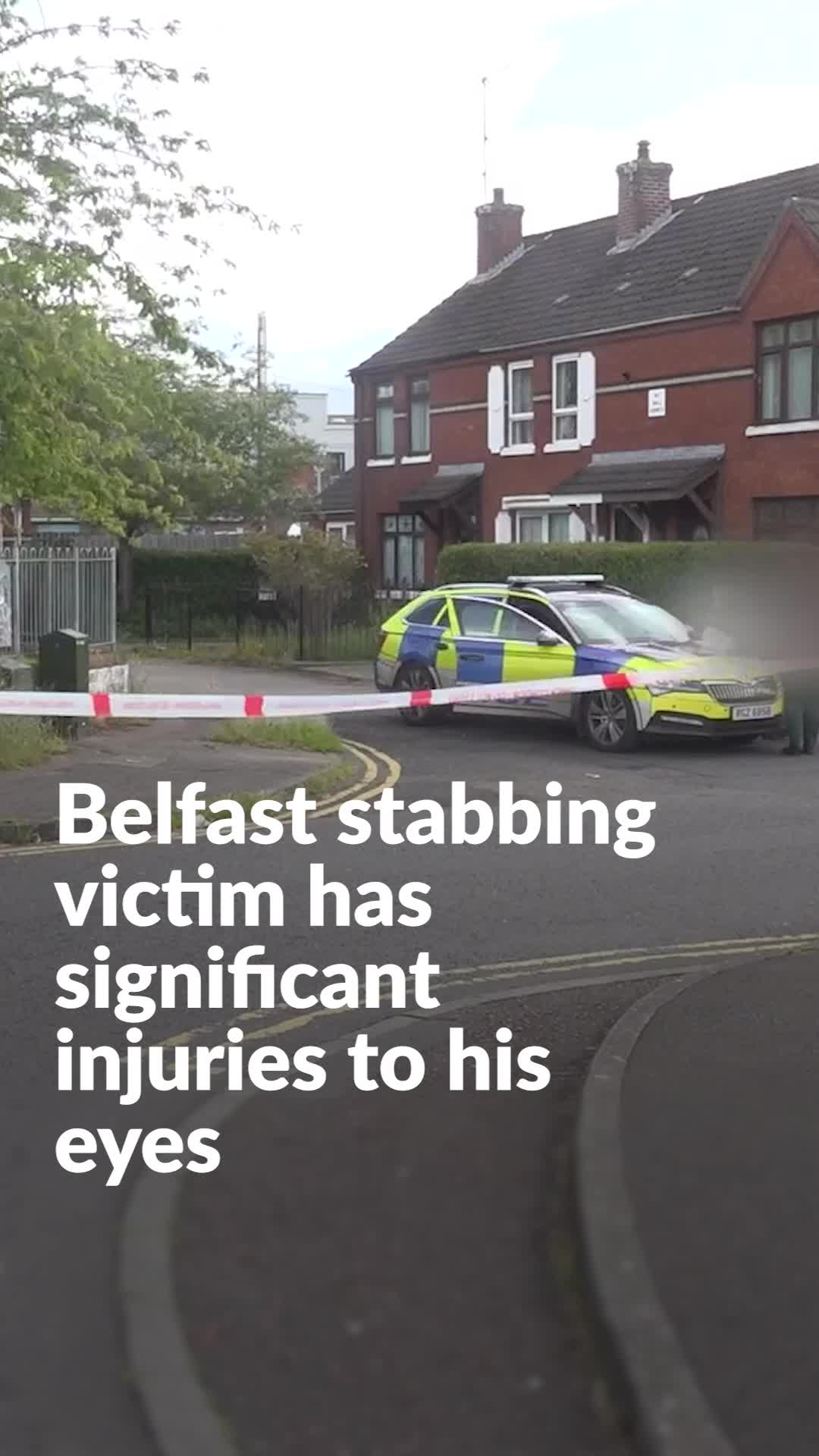 Belfast stabbing victim has significant injuries to his eyes