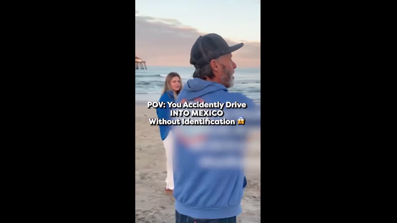 Accidentally driving into Mexico without identification